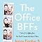 The Office BFFs: Tales of The Office from Two Best Friends Who Were ...