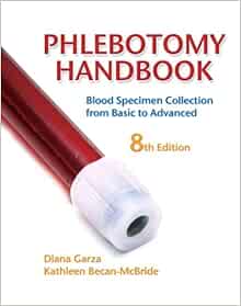 Phlebotomy Handbook: Blood Specimen Collection from Basic to Advanced ...