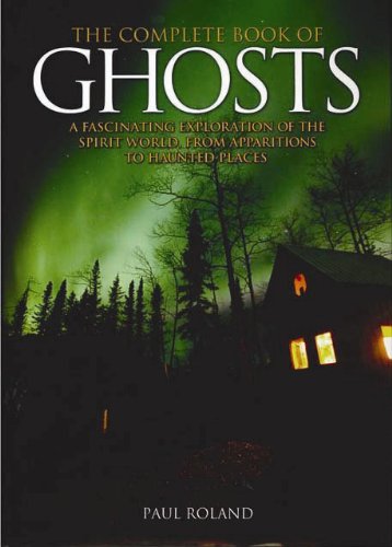 Amazon.com: The Complete Book of Ghosts: 9780785822806: Roland, Paul: Books