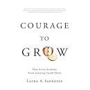 Amazon.com: Courage to Grow: How Acton Academy Turns Learning Upside ...