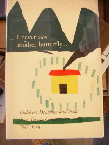 I Never Saw Another Butterfly. Children's Drawings and Poems From ...