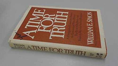 A Time for Truth: Simon, William E: 9780070573789: Amazon.com: Books