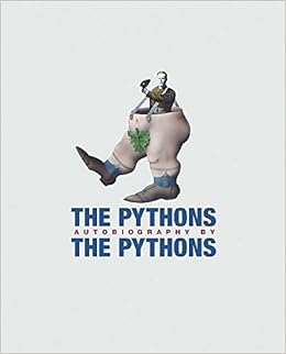 The Pythons' Autobiography By The Pythons (Monty Python): Amazon.co.uk ...