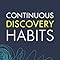 Continuous Discovery Habits: Discover Products that Create Customer ...