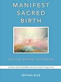 The Sacred Nature Of Birth: Natural Wisdom For Conscious Birthing: Kara ...