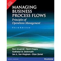 Managing Business Process Flows: Anupindi, Ravi, Chopra, Sunil, Deshmukh, Sudhakar, Van Mieghem ...