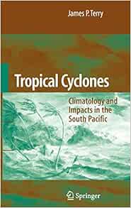 Tropical Cyclones: Climatology and Impacts in the South Pacific: Terry ...