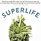 SuperLife: The 5 Simple Fixes That Will Make You Healthy, Fit, and ...