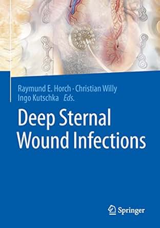 Deep Sternal Wound Infections - Kindle edition by Raymund E. Horch ...