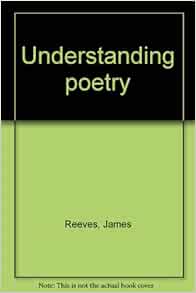 Understanding poetry: Reeves, James: Amazon.com: Books