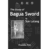 The Study of Bagua Sword: Sun, Lutang, Fick, Franklin: 9781728674780 ...