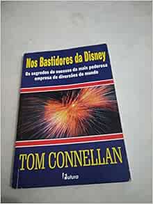 Nos Bastidores da Disney: Tom Connellan: 9788586082610: Amazon.com: Books