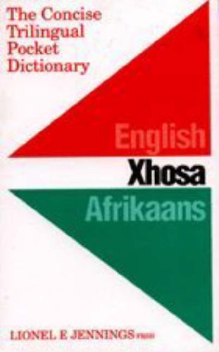 The concise trilingual pocket dictionary: English, Xhosa, - Want It All