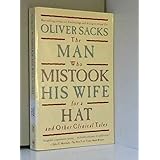 The Man Who Mistook His Wife For A Hat: And Other Clinical Tales ...