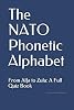 The NATO Phonetic Alphabet: From Alfa to Zulu: A Full Quiz Book in ...