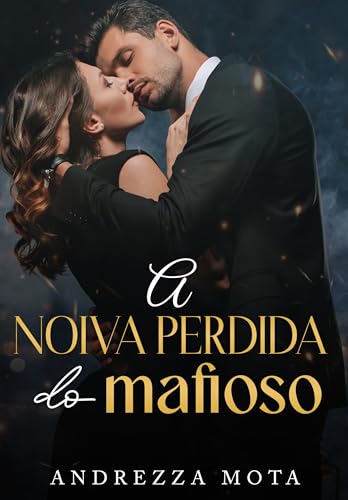 A NOIVA PERDIDA DO MAFIOSO - eBook, Resumo, Ler Online e PDF - por Mota, Andrezza