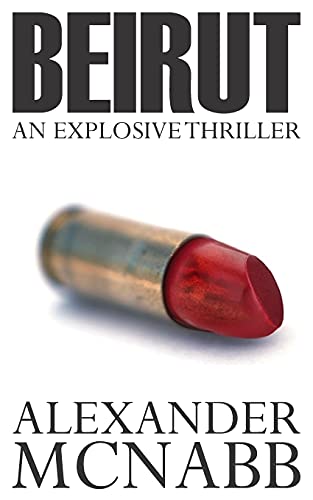 Beirut: An Explosive Thriller (Levant Cycle): McNabb, Alexander ...