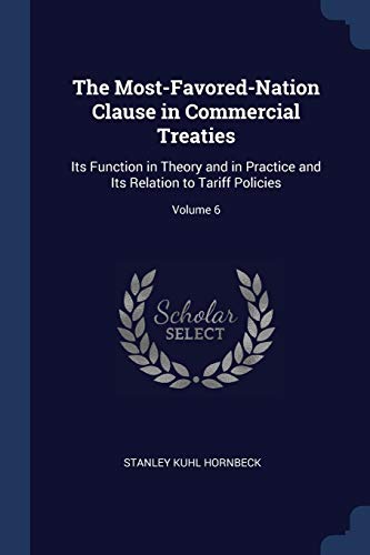 The Most-Favored-Nation Clause in Commercial Treaties: Its Function in ...