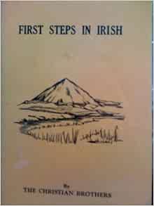 First Steps in Irish: The Christian Brothers: Amazon.com: Books