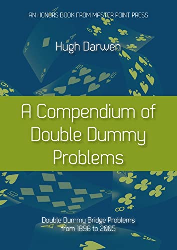 A Compendium of Double Dummy Problems: Double Dummy Bridge Problems ...