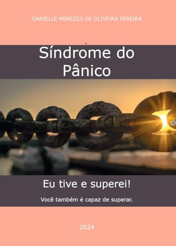 Síndrome do Pânico: Eu tive e superei! Você também é capaz de superar ...