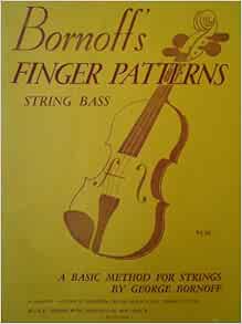 Bornnoff's Finger Patterns (String Bass) - A Basic Method for Strings ...