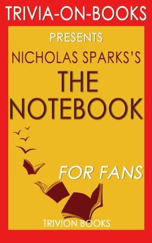 Trivia: The Notebook by Nicholas Sparks (Trivia-On-Books): Books ...
