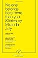 No One Belongs Here More Than You: Amazon.co.uk: Miranda July ...