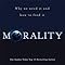 Morality: Why we need it and how to find it: Amazon.co.uk: Jonathan ...