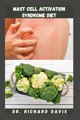 MAST CELL ACTIVATION SYNDROME DIET: Low Histamine Diet To Help Reduce ...