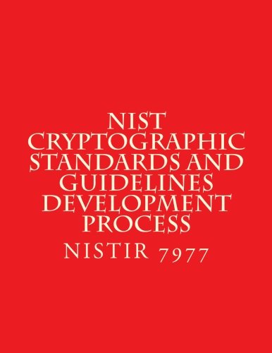 NIST Cryptographic Standards and Guidelines Development Process NISTIR ...