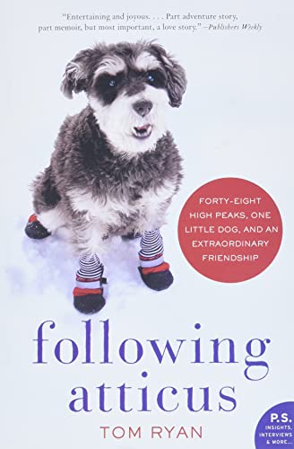 Following Atticus: Forty-eight High Peaks, One Little Dog, and an ...