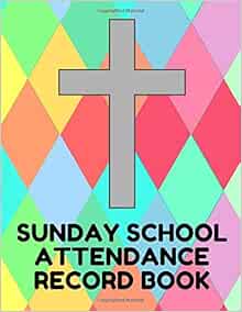 Sunday School Attendance Record Book: Attendance Chart Register for ...