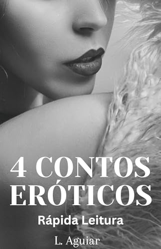 4 Contos Eróticos: para Rápida Leitura (Cornos) - eBook, Resumo, Ler Online e PDF - por Aguiar, L.