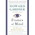 Frames of Mind: The Theory of Multiple Intelligences: Gardner, Howard E ...