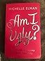 Am I Ugly?: Michelle Elman: 9781788541855: Amazon.com: Books