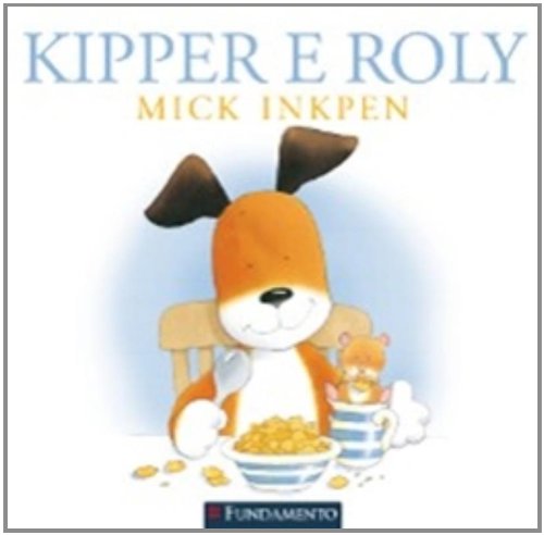 Kipper. Kipper e Roly PDF Mick Inkpen