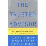 The Trusted Advisor Fieldbook: A Comprehensive Toolkit for Leading with ...