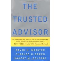 The Trusted Advisor: Maister, David H., Green, Charles H., Galford ...