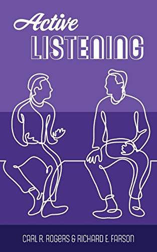 Active Listening: Rogers, Carl R, Farson, Richard Evans: 9781953450241 ...