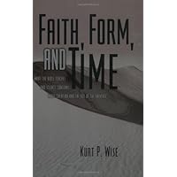 Faith, Form, and Time: What the Bible Teaches and Science Confirms ...