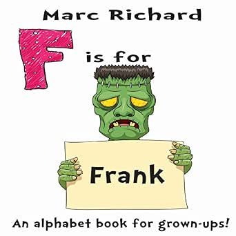 Amazon.com: F Is for Frank: An Alphabet Book for Grown-Ups!: The ...