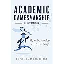 Amazon.com: Academic Gamesmanship: How to Make a PhD Pay (Updated ...