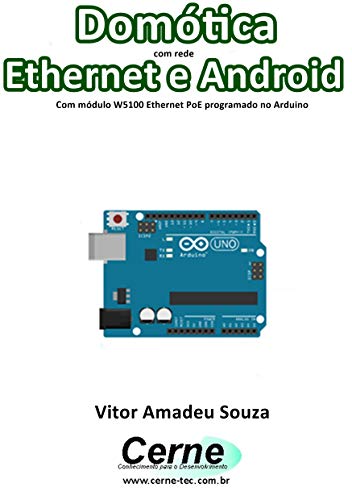 Domótica Com Rede Ethernet E Android Com Módulo W5100 Ethernet Poe Programado No Arduino Ebook