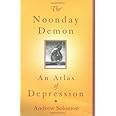 The Noonday Demon: An Atlas Of Depression: Solomon, Andrew ...