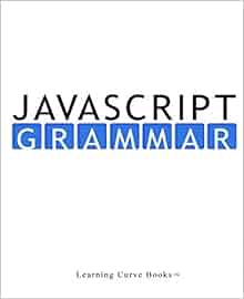 JavaScript Grammar: Greg Sidelnikov: 9781091212169: Amazon.com: Books