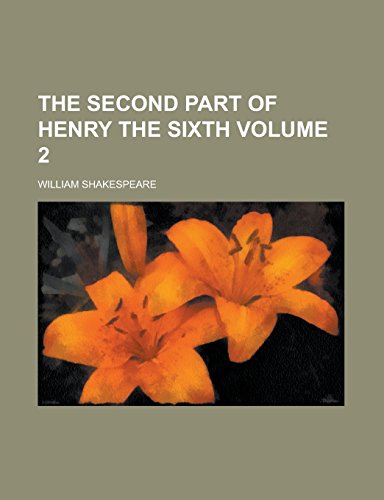 Amazon.com: The second part of Henry the Sixth Volume 2: 9781236837677: Shakespeare, William: Books