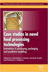 Case Studies in Novel Food Processing Technologies: Innovations in ...