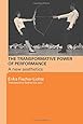 Amazon.com: The Transformative Power of Performance: A New Aesthetics ...