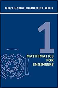 Reeds Vol 1: Mathematics for Engineers (Reed's Marine Engineering ...